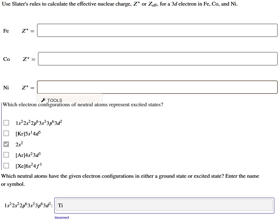 SOLVED: Use Slater's rules to calculate the effective nuclear charge, Z ...