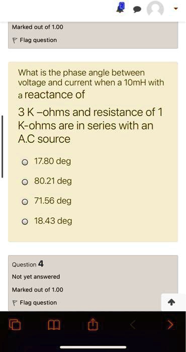 SOLVED: Marked out of 1.00 Flag question What is the phase angle ...
