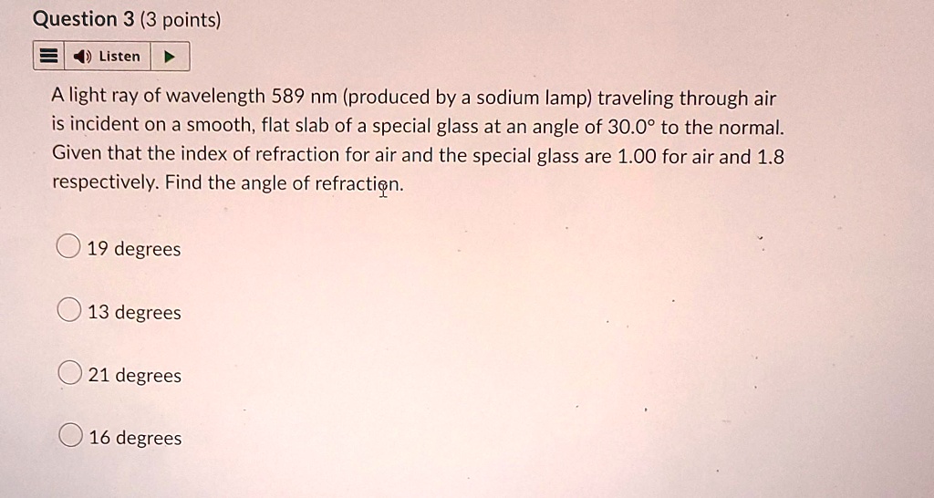 question 3 3 points listen a light ray of wavelength 589 nm produced by ...