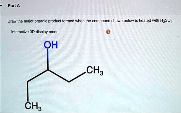 SOLVED: Draw the major organic product formed when the compound shown ...
