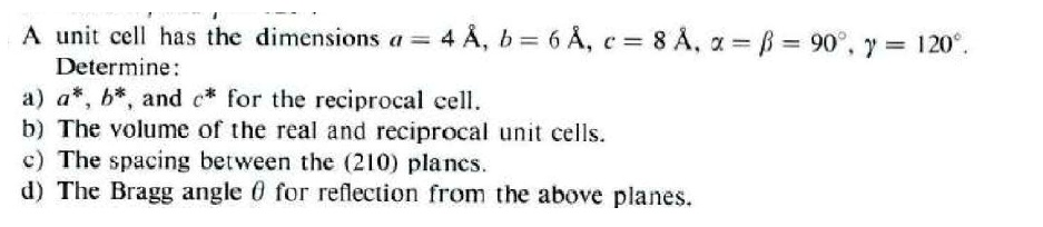 SOLVED: Aunitcell has thedimensionsa=4A,b=6Ac=8A.==90y=120 Determine ...