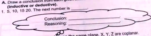 SOLVED: Draw conclusion (inductive or deductive). 5, 10, 15, 20. The next number is 25 ...