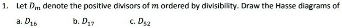 let dm denote the positive divisors of m ordered by divisibility draw ...