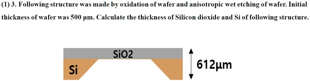 (1) 3. Following structure was made by oxidation of wafer and ...