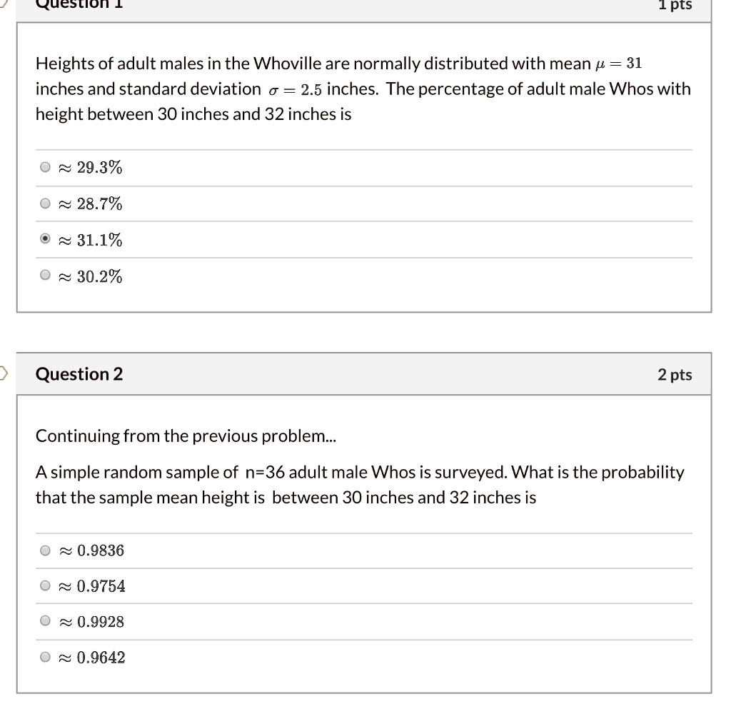 SOLVED: Queslion 1 pts Heights of adult males in the Whoville are ...