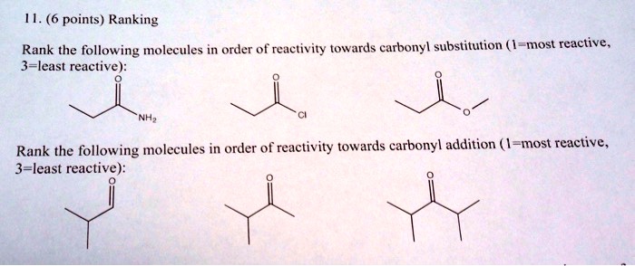 SOLVED: Rank the following molecules in order of reactivity towards carbonyl substitution (least ...