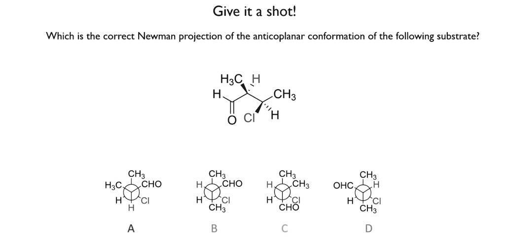 Solved Which Is The Correct Newman Projection Of The Anticoplanar
