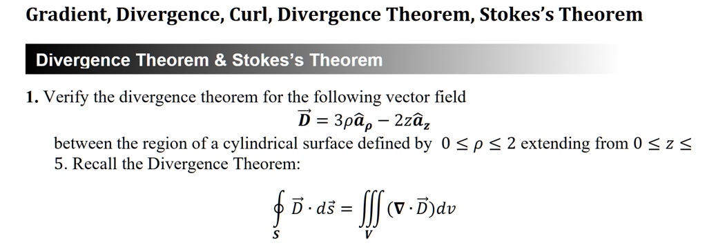 Gradient, Divergence, Curl, Divergence Theorem, Stokes's Theorem Divergence Theorem Stokes's ...