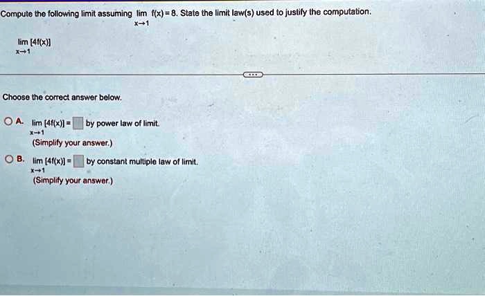 SOLVED: Compute the following limit assuming lim f(x) = 8. State the limit law(s) used to ...