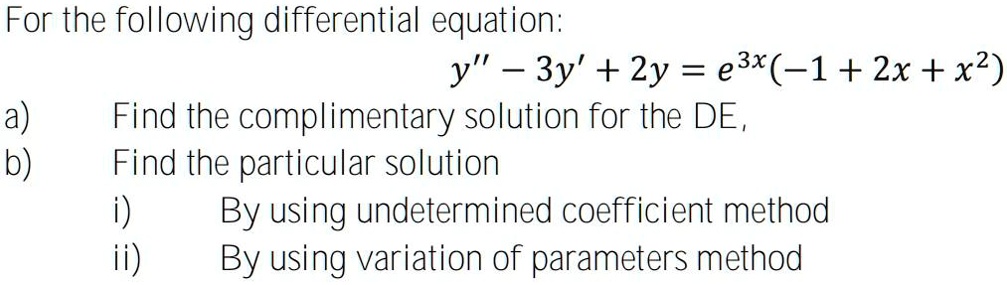SOLVED: For the following differential equation: y” - 3y' + 2y = e^(3x ...