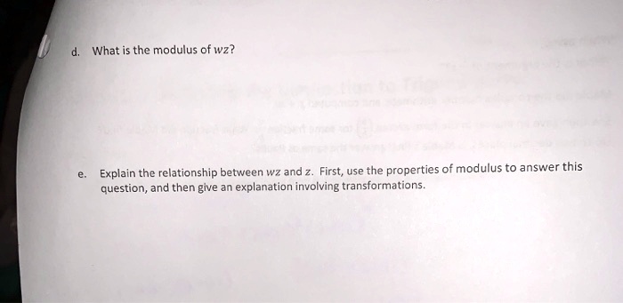 SOLVED: What is the modulus of wz? Explain the relationship between wz and First, use the ...