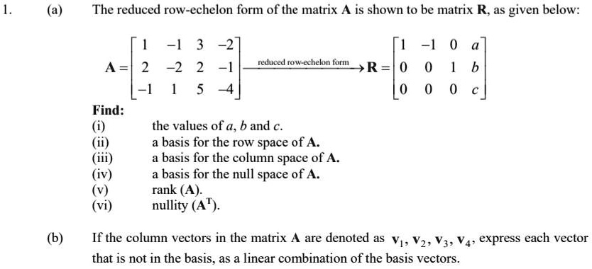 SOLVED: The reduced row-echelon form of the matrix A is shown to be ...