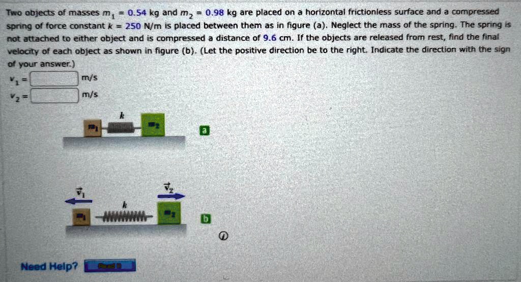 SOLVED: Two objects of masses m = 0.54 kg and m = 0.98 kg are placed on a horizontal ...