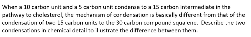 when a 10 carbon unit and a 5 carbon unit condense to a 15 carbon ...
