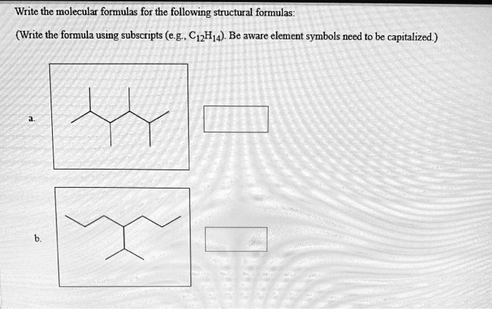 SOLVED: Write the molecular formulas for the following structural ...