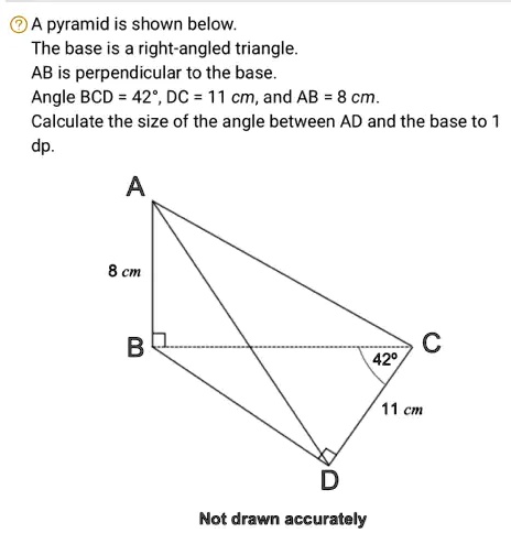 pyramid is shown below the base is a right angled triangle ab is ...