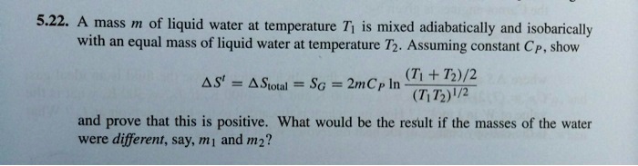 SOLVED: 5.22. A mass m of liquid water at temperature T is mixed ...