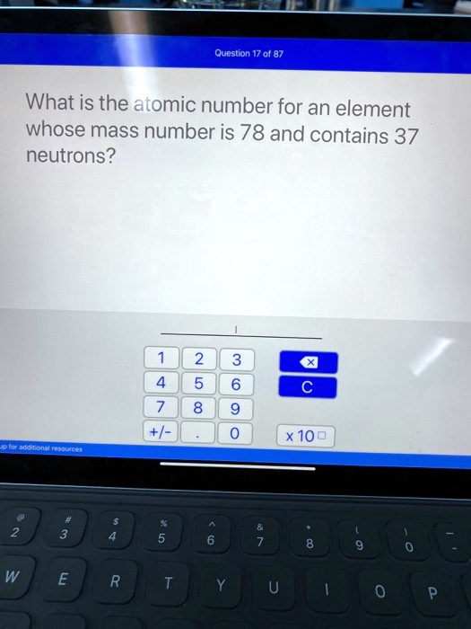 SOLVED: Question of 87 What is the atomic number for an element whose mass number is 78 and ...