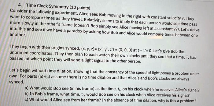 4. Time Clock Symmetry (10 points) Consider the following experiment ...