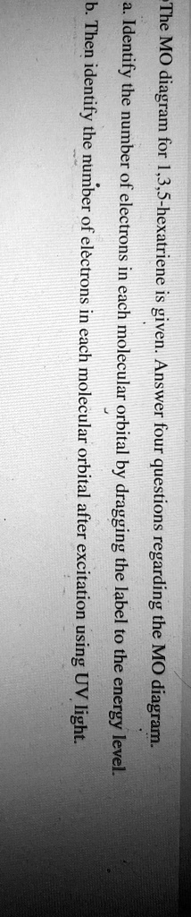 The MO diagram for 1,3,5-hexatriene is given. Answer four questions ...