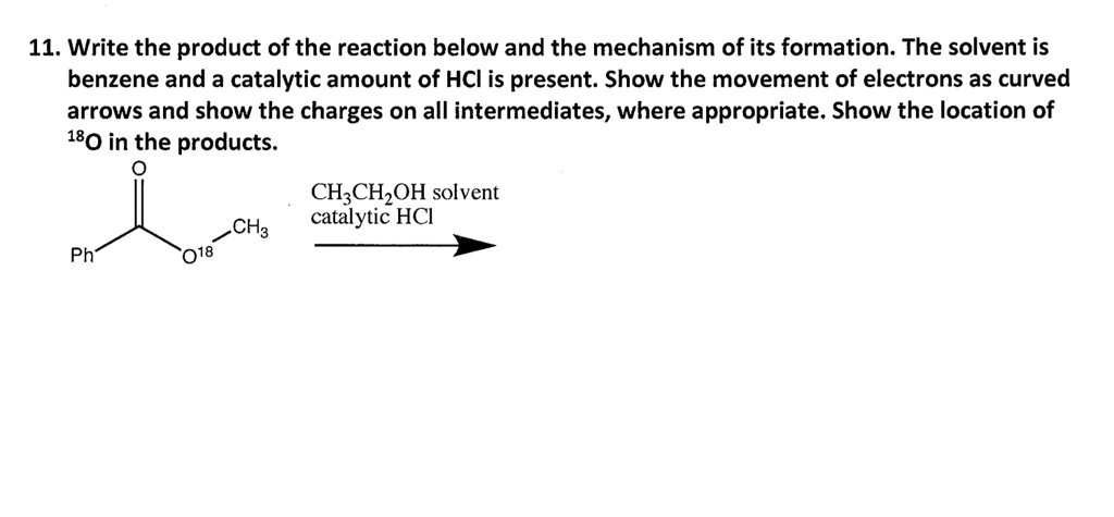 SOLVED: 11.Write the product of the reaction below and the mechanism of ...