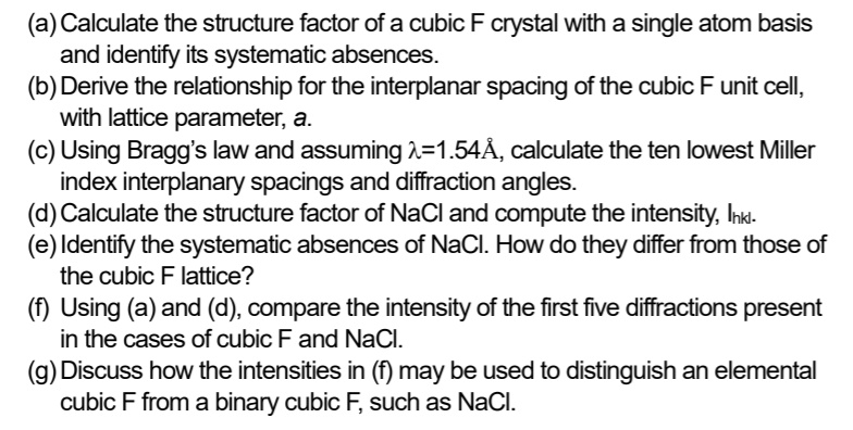 SOLVED: (a) Calculate the structure factor of a cubic F crystal with a ...