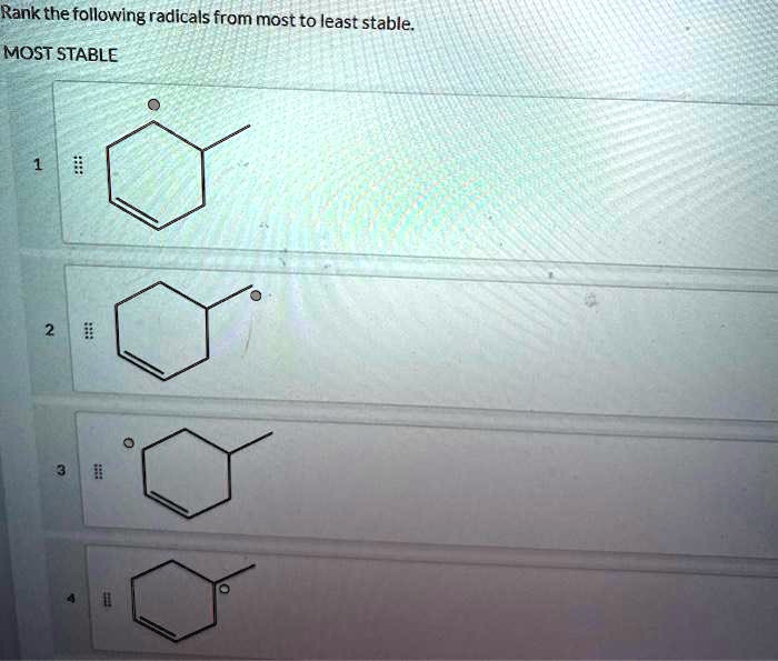 SOLVED: Rank the following radicals from most to least stable. MOST STABLE