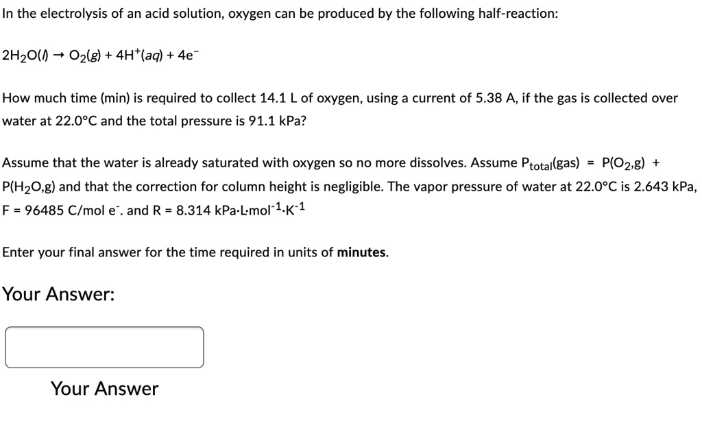 SOLVED: In the electrolysis of an acid solution, oxygen can be produced ...