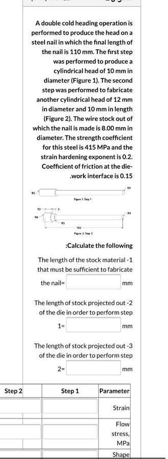 SOLVED: A double cold heading operation is performed to produce the ...
