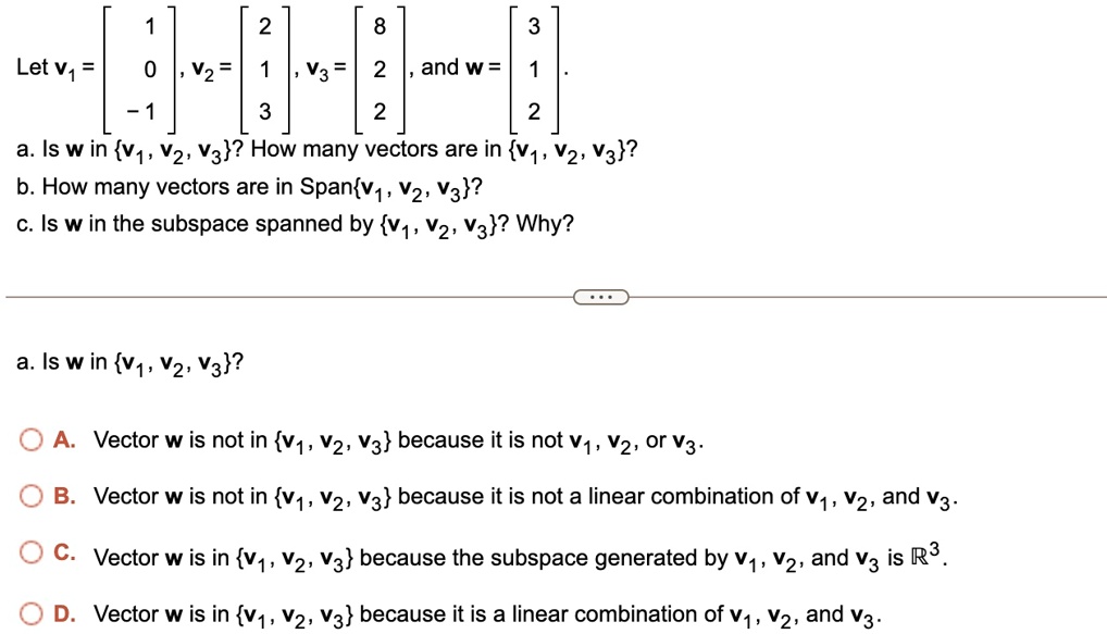 a. Is w in V1, V2, V3? How many vectors are in V1, V2, V3? b. How many vectors are in SpanV1, V2 ...
