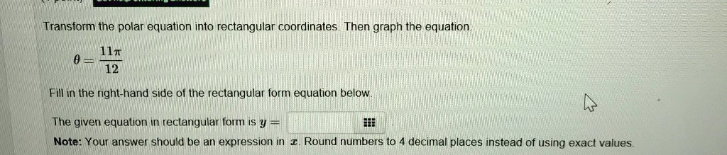 SOLVED: Transform tne polar equation into rectangular coordinates Then ...