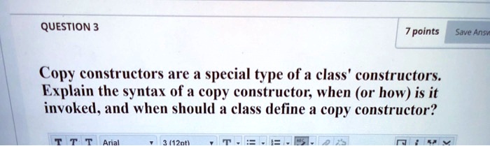 Solved Copy Constructors Are A Special Type Of A Class S Constructors Explain The Syntax Of A