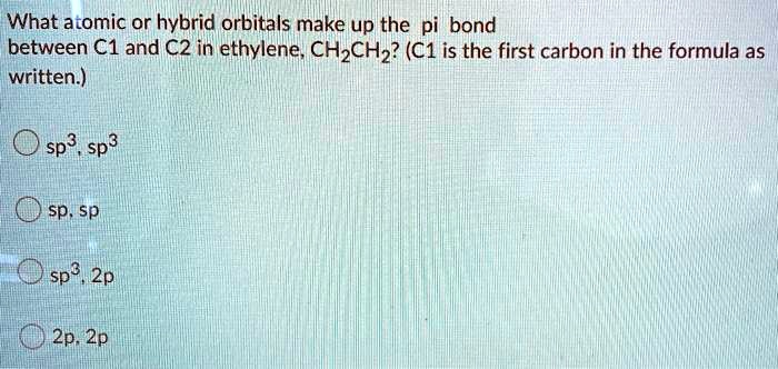 what atomic or hybrid orbitals make up the pi bond between c1 and c2 in ...