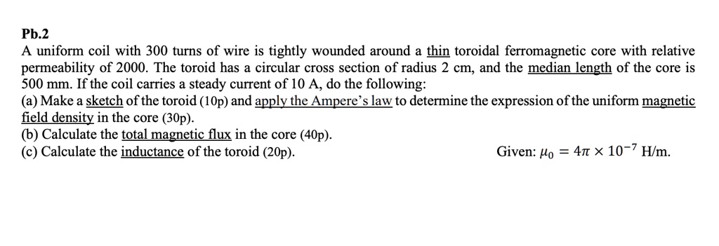 SOLVED: Pb.2 A uniform coil with 300 turns of wire is tightly wounded ...