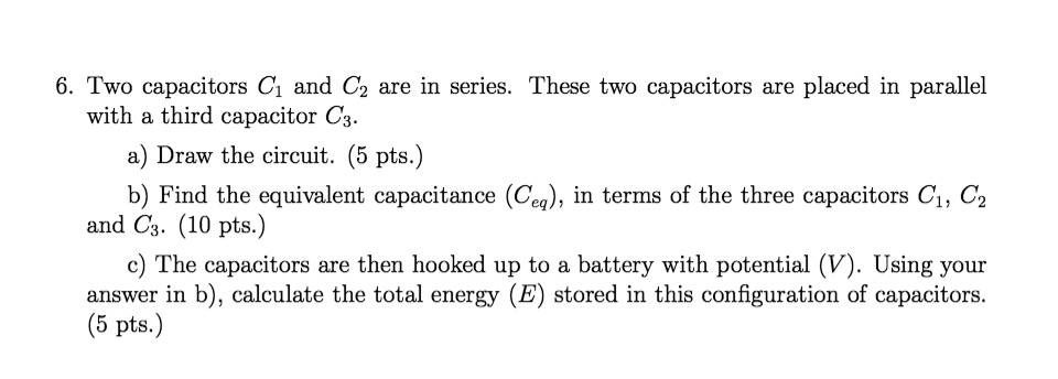 SOLVED: Two capacitors C1 and Cz are in series. These two capacitors are placed in parallel with ...