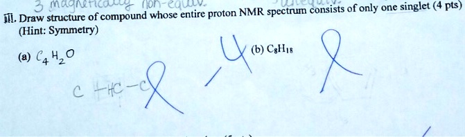 SOLVED: Macrico Hdn @uLL consists of only one singlet (4 pts) MI. Draw ...