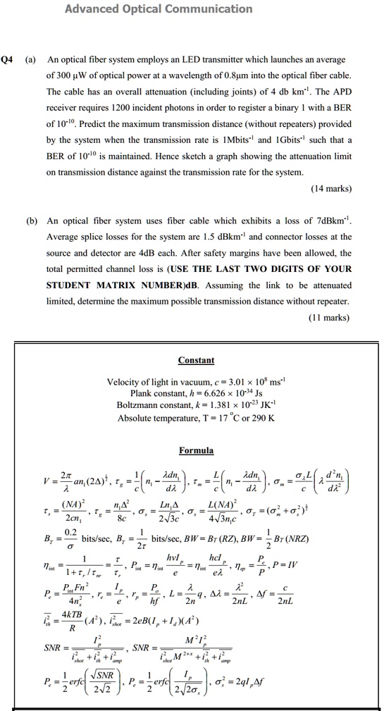 [GET ANSWER] advanced optical communication q4 a an optical fiber system employs an led ...