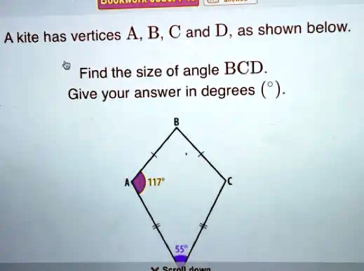 A kite has vertices A, B, C and D, as shown below. Find the size of angle BCD. Give your answer ...