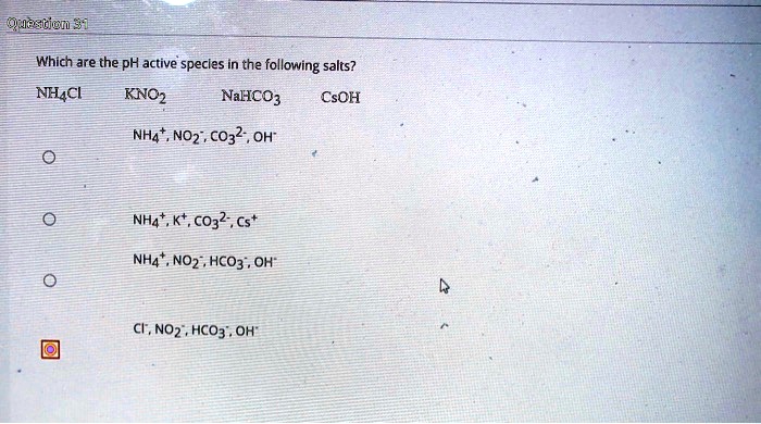SOLVED: Which are the pH active species in the following salts? NH4Cl ...