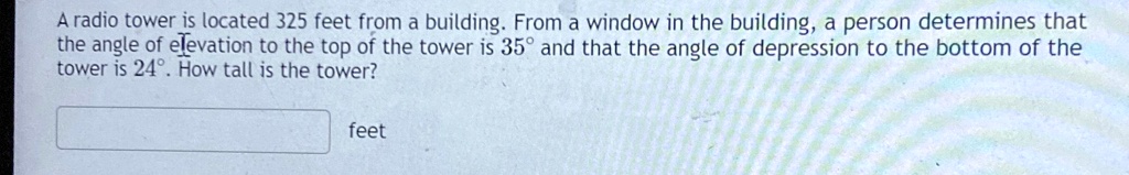 SOLVED: A radio tower is located 325 feet from a building. From a ...