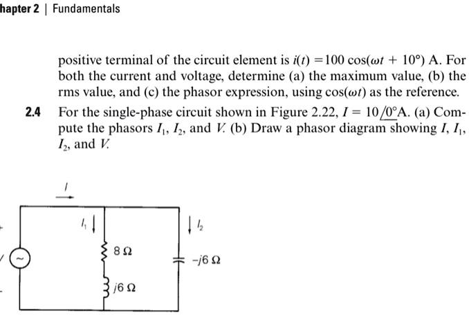 hapter 2 | Fundamentals positive terminal of the circuit element is i(t) = 100 cos(?t + 10°) A ...