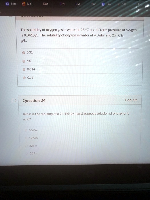 SOLVED: Duo Stud The solubility of oxygen Bas e in water at 25 "C and ...