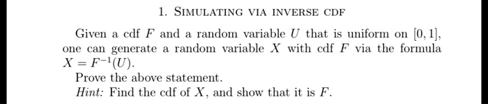 Solved Simulating Via Inverse Cdf Given Cdf F And A Random Variable U That Is Uniform On O 1