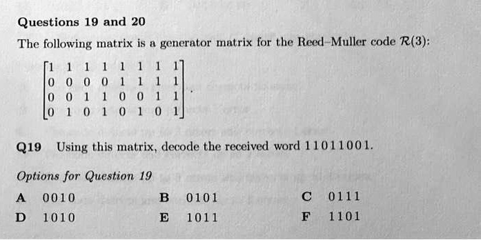 [GET ANSWER] Questions 19 and 20 The following matrix is a generator ...
