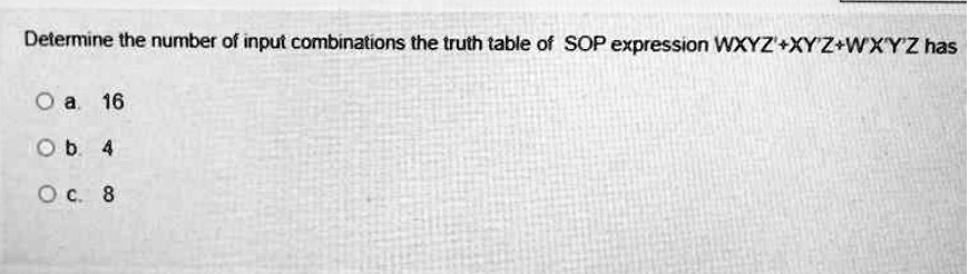Determine the number of input combinations the truth table of SOP ...