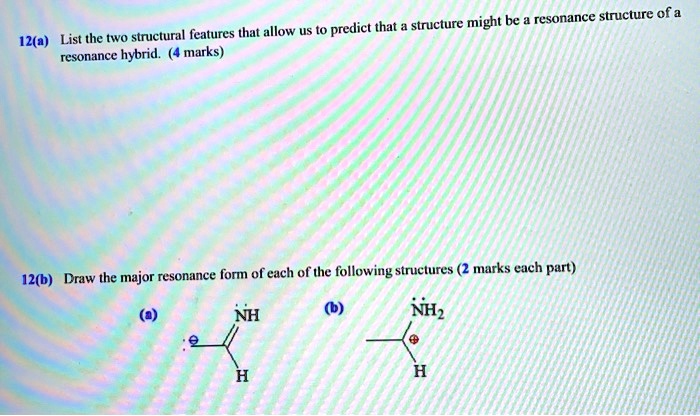 SOLVED: resonance structure of a predict that structure might be 12(a ...