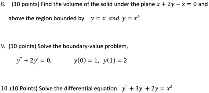 SOLVED: (10 points) Find the volume of the solid under the plane x + 2y ... SOLVED: (10 points) Find the volume of the solid under the plane x + 2y ...