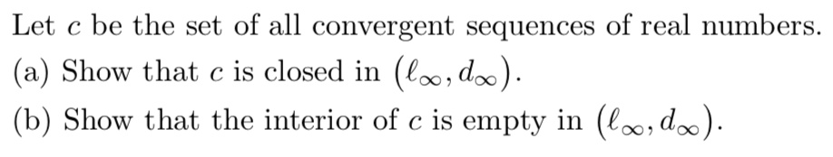 SOLVED: Let c be the set of all convergent sequences of real numbers ...
