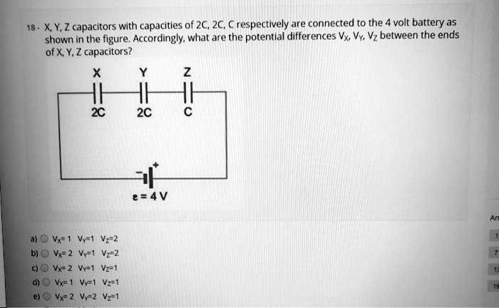 18- X, Y, Z capacitors with capacities of 2C, 2C, C respectively are ...
