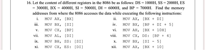 SOLVED: Let the content of different registers in the 8086 be as ...